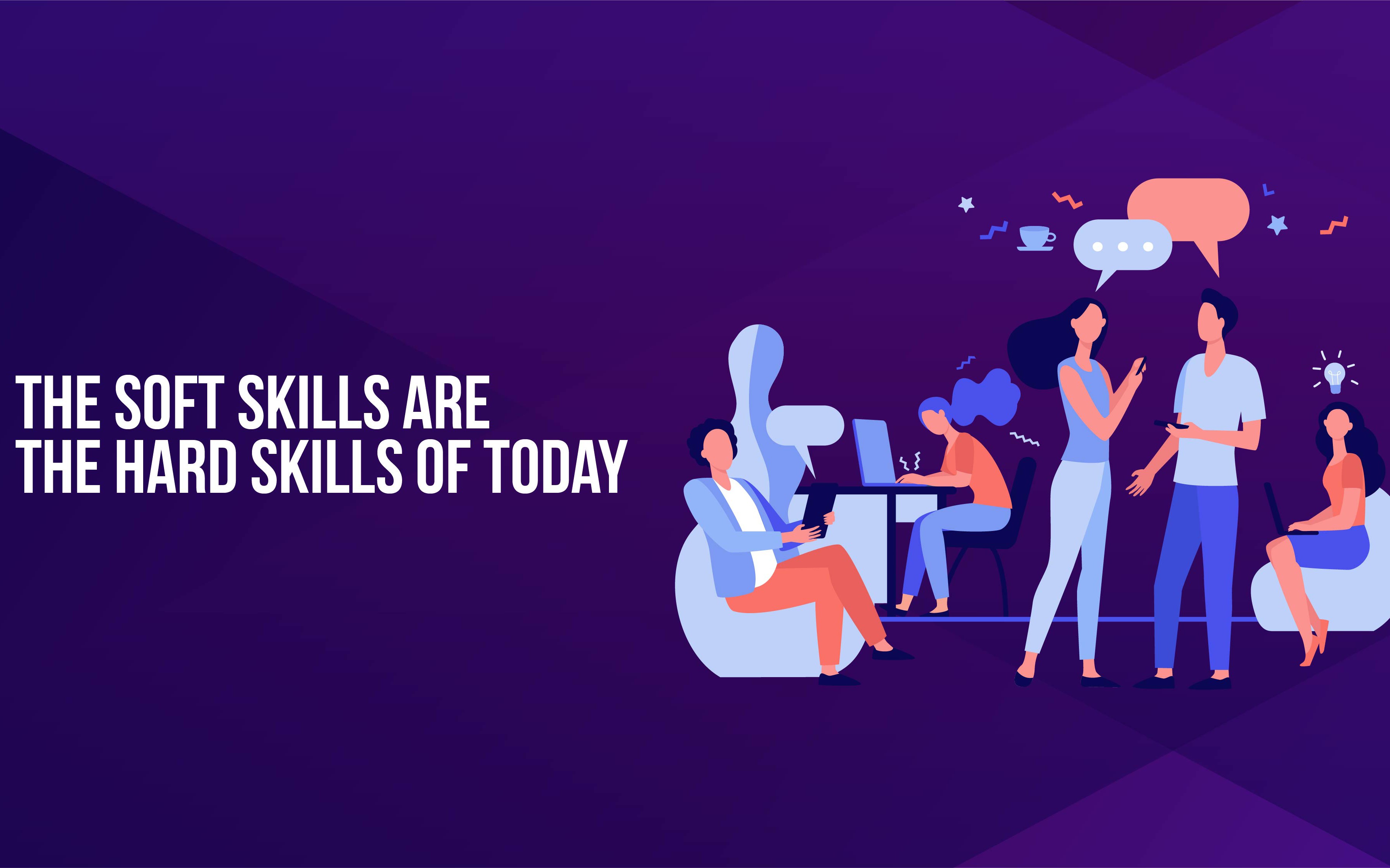 The Soft Skills Are the Hard Skills of Today - DZone