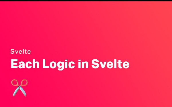 Each Logic in Svelte | DevsDay.ru